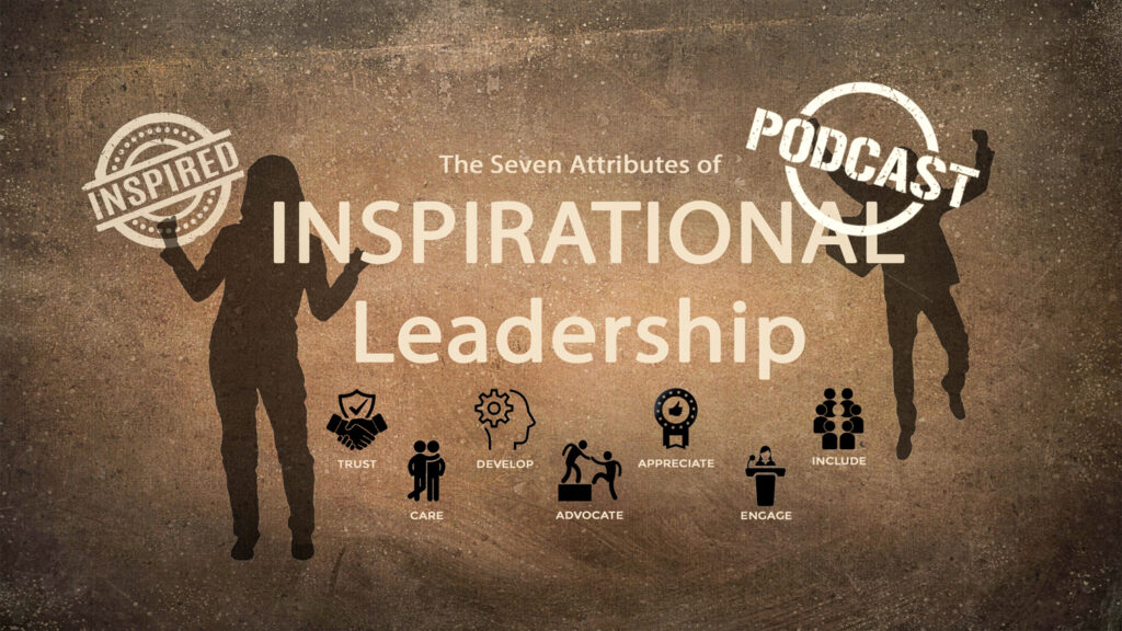 The Seven Attributes of Inspirational Leadership - T. Kahler Coaching, LLC