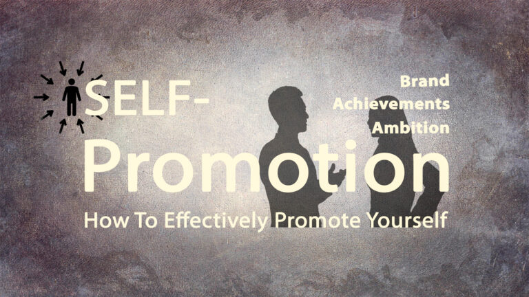 Self-Promotion: How To Effectively Promote Yourself - T. Kahler ...